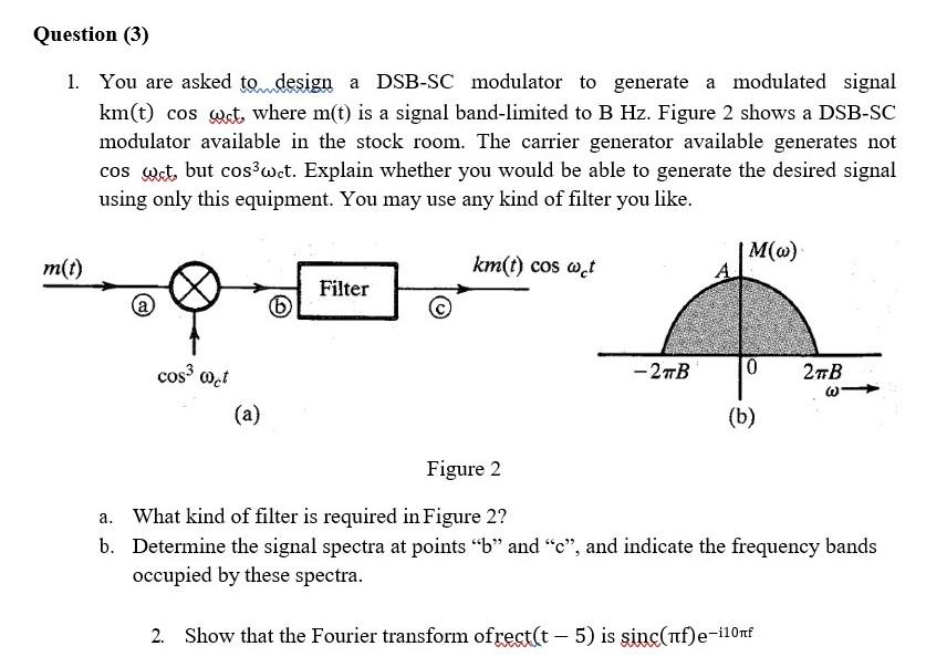 Solved Question (3) 1. You are asked to design a DSB-SC | Chegg.com