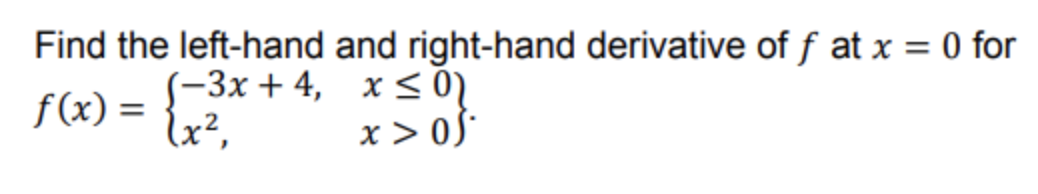 Solved Find the left-hand and right-hand derivative of f at | Chegg.com