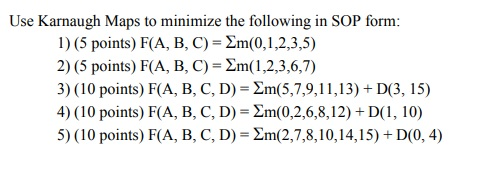 Solved Use Karnaugh Maps to minimize the following in SOP | Chegg.com