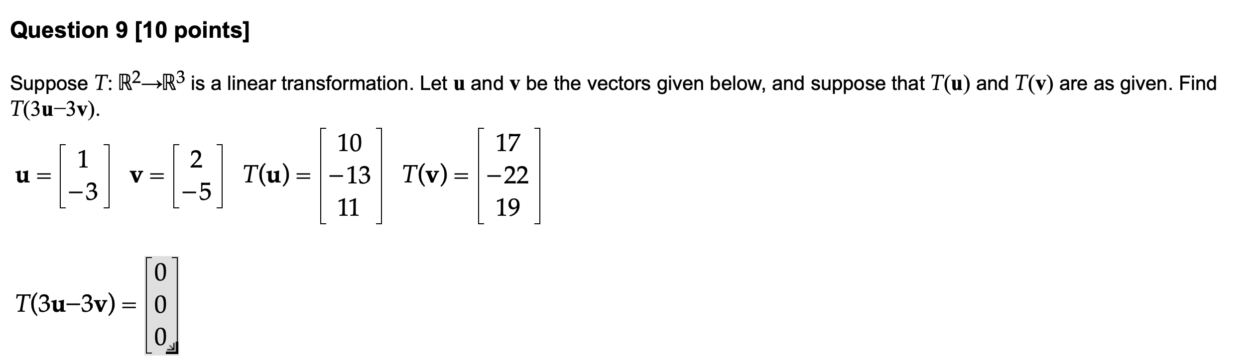 Solved Question 9 [10 points] Suppose T: R2=R3 is a linear | Chegg.com