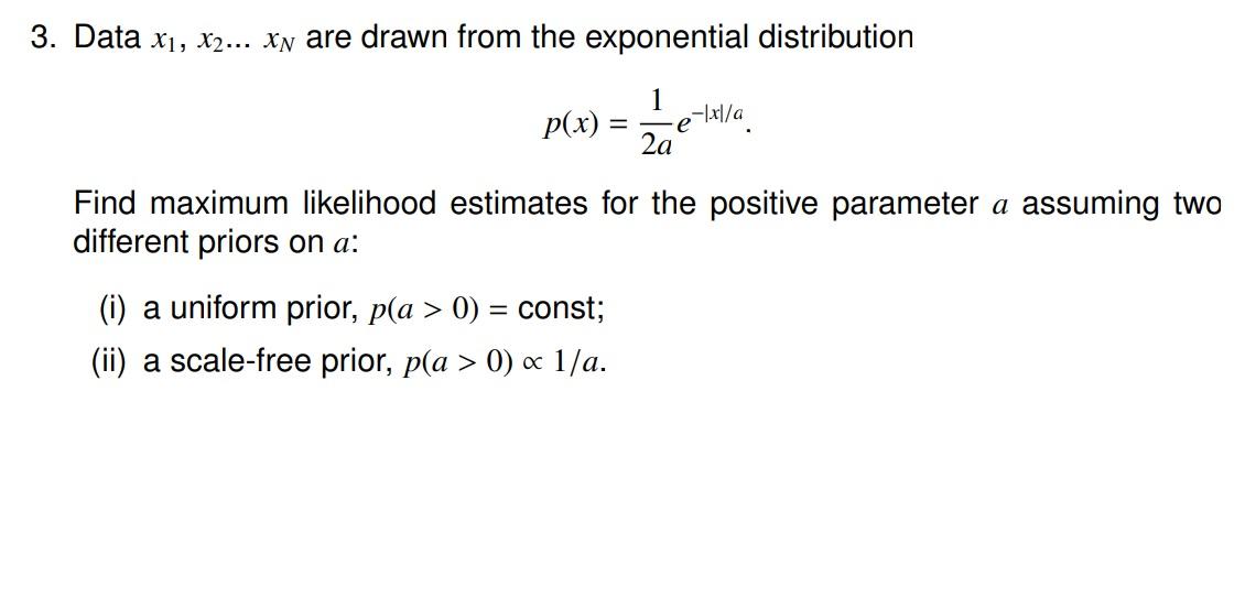 Solved 3. Data x1,x2…xN are drawn from the exponential | Chegg.com