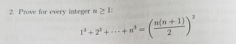 Solved 2. Prove for every integer n 2 1: 2 n(n+1 13+23+. ..2 | Chegg.com