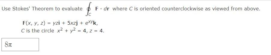 Solved Use Stokes' Theorem to evaluate ∮CF⋅dr where C is | Chegg.com