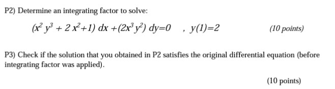 Solved P2) Determine an integrating factor to solve: | Chegg.com