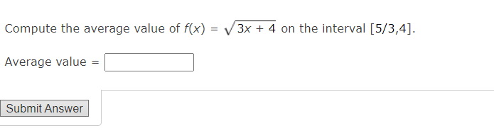 Solved Compute the average value of f(x)=3x+4 on the | Chegg.com