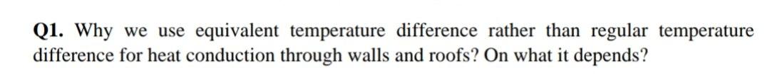 Solved Q1. Why we use equivalent temperature difference | Chegg.com
