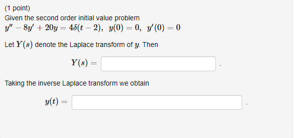 Solved (1 point) Given the second order initial value | Chegg.com
