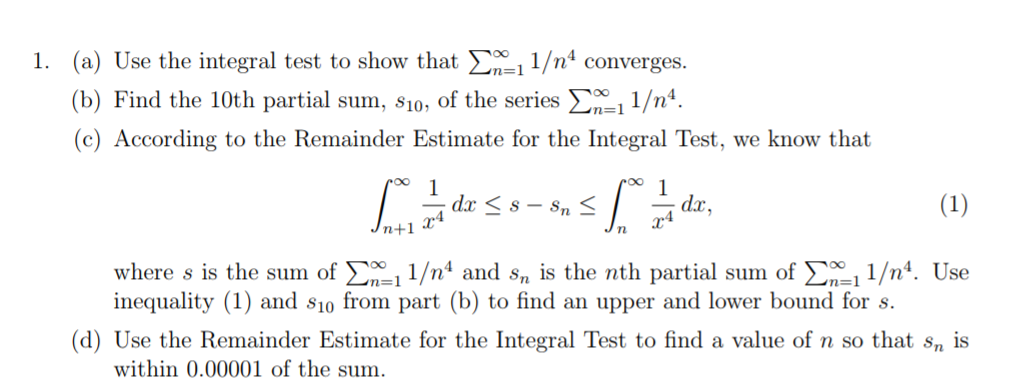 Solved (a) Use the integral test to show that Σ 1 1/n4 | Chegg.com
