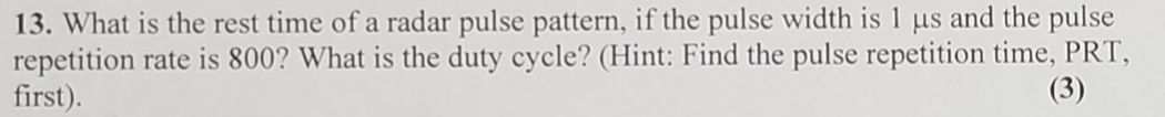 Solved 13. What is the rest time of a radar pulse pattern, | Chegg.com