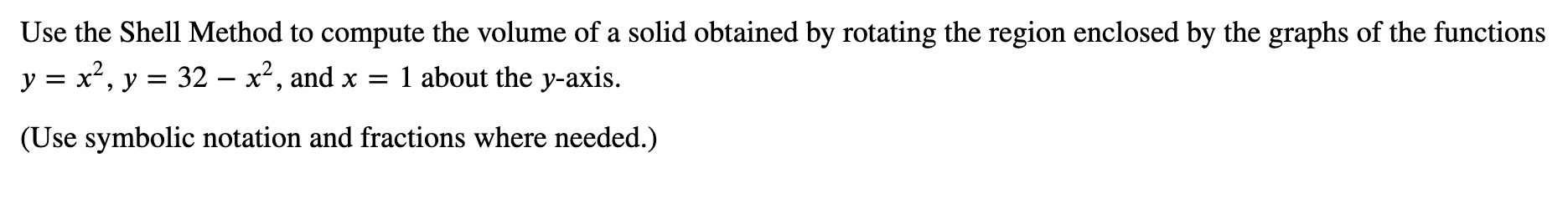 Solved Use the Shell Method to compute the volume of a solid | Chegg.com