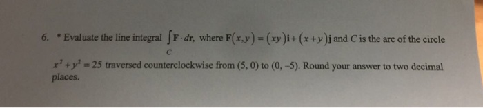 Solved Evaluate the line integral integral_C F middot dr, | Chegg.com