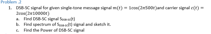 Solved Problem.2 1. DSB-SC signal for given single-tone | Chegg.com