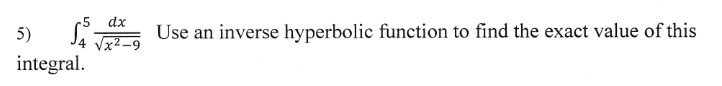 Solved Use an inverse hyperbolic function to find the exact | Chegg.com