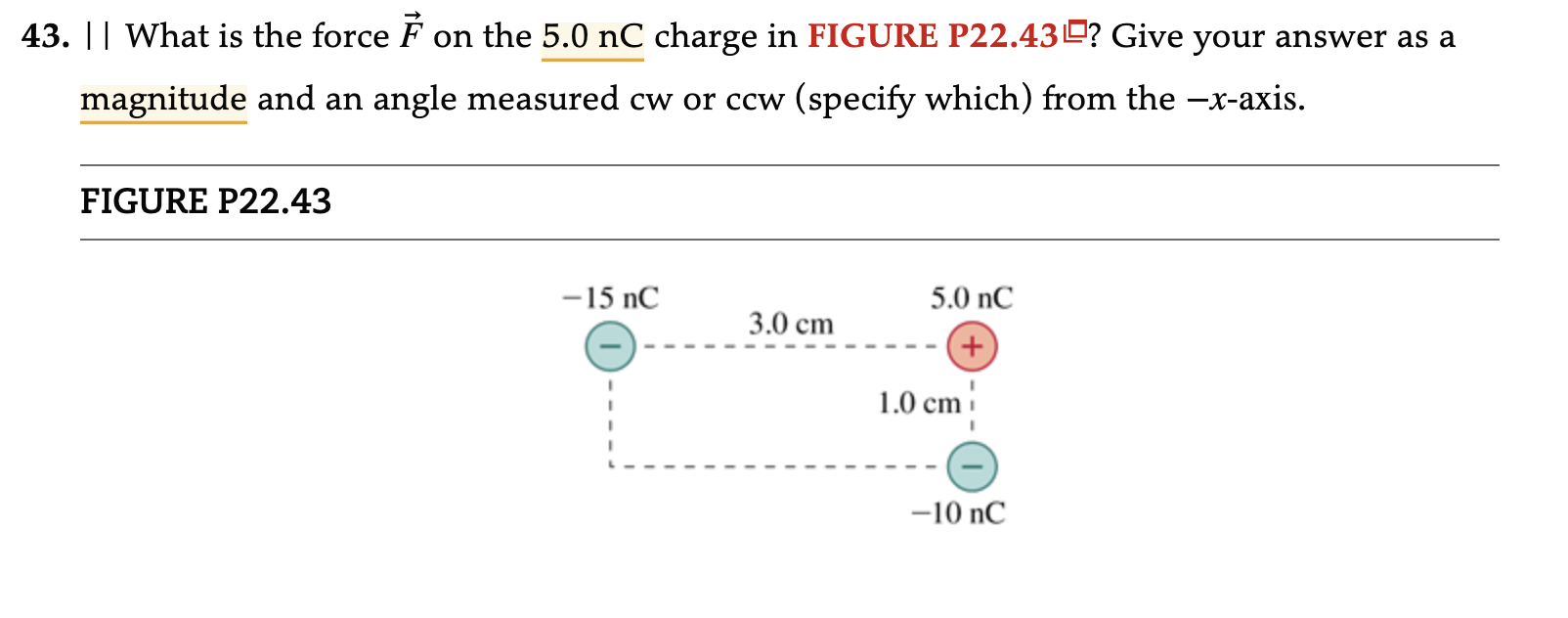 Solved 43. || What is the force F on the 5.0nC charge in | Chegg.com