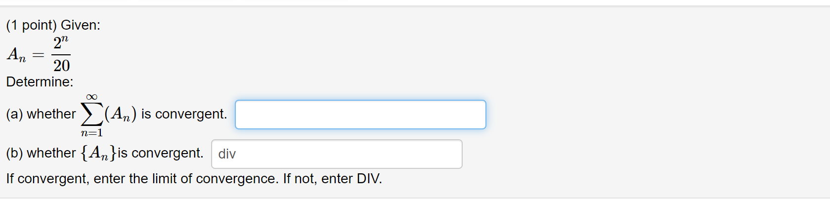 Solved (1 point) Given: An=202n Determine: (a) whether | Chegg.com