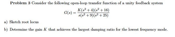 Solved Problem 3 Consider the following open-loop transfer | Chegg.com