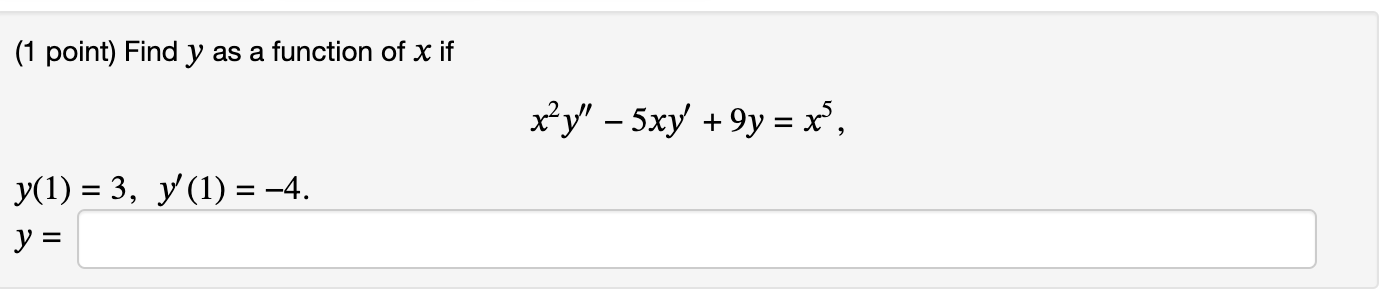 Solved (1 ﻿point) ﻿Find y as ﻿a function | Chegg.com
