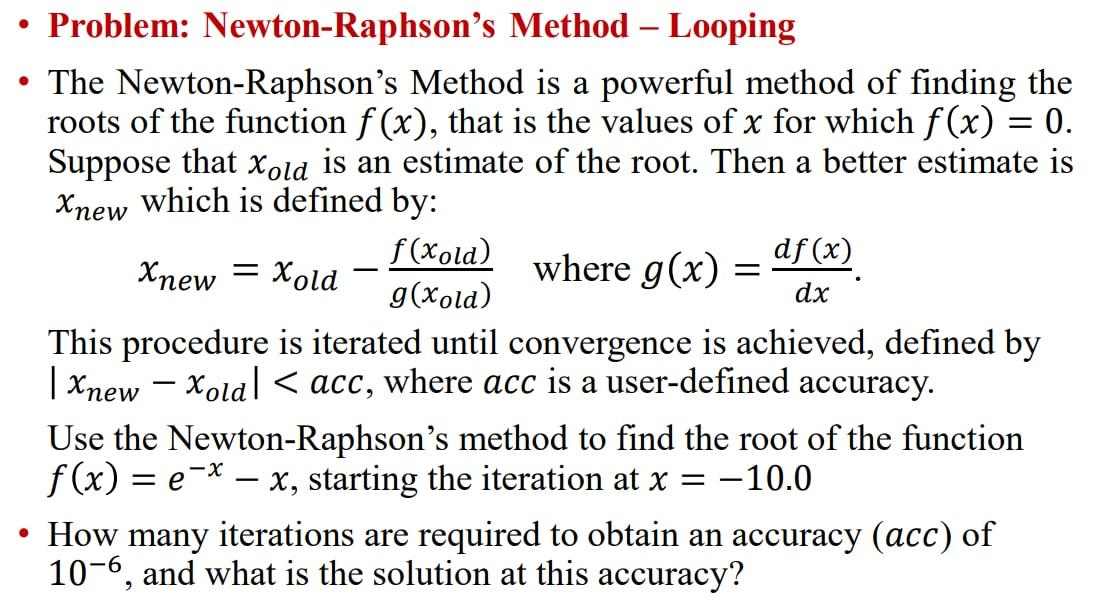 Solved = • Problem: Newton-Raphson's Method - Looping • The | Chegg.com