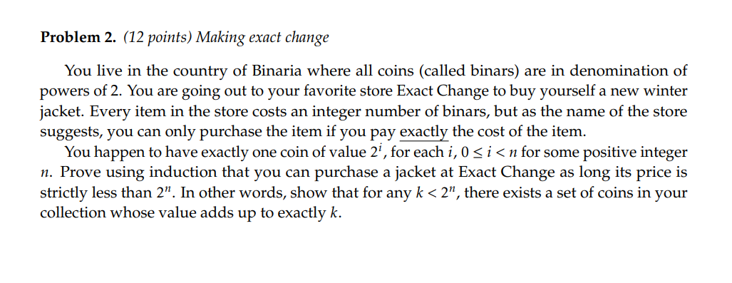 Solved Problem 2. (12 points) Making exact change You live | Chegg.com