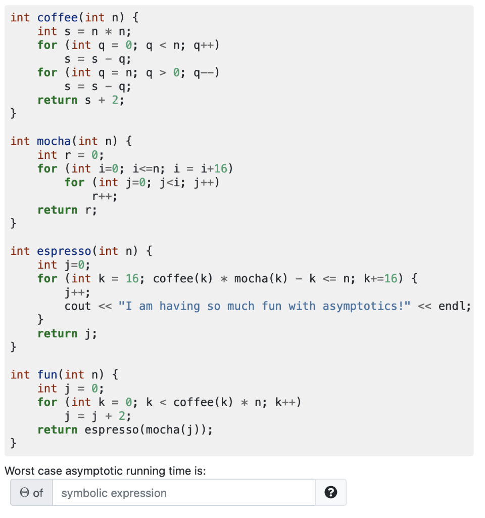 Solved int coffee(int n) { int s = n* n; for (int q = 0; q