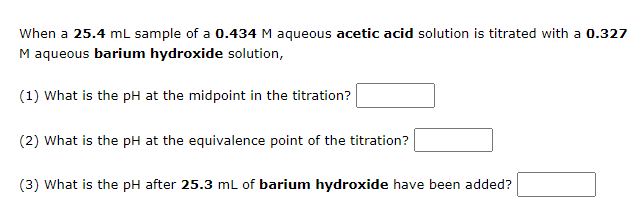 Solved When a 25.4 mL sample of a 0.434M aqueous acetic acid | Chegg.com