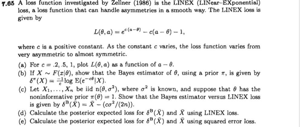 Solved 7.66 A loss function investigated by Zellner (1986) | Chegg.com