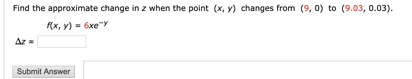 Solved Find the approximate change in z when the point (x, | Chegg.com