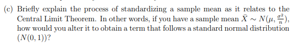 Solved (c) Briefly explain the process of standardizing a | Chegg.com