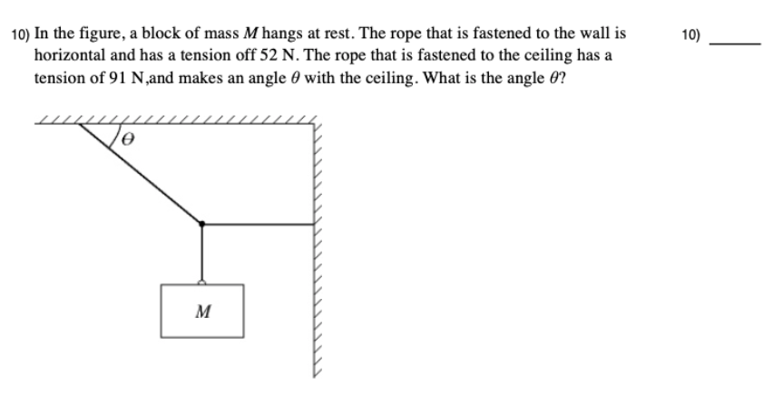 Solved 10) 10) In the figure, a block of mass M hangs at | Chegg.com