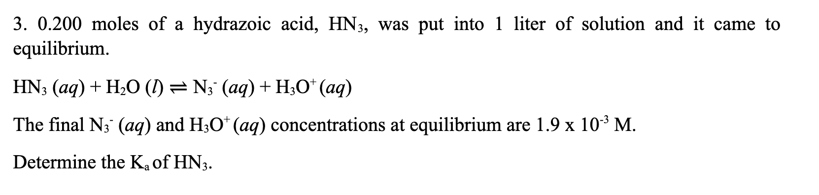 Solved 3. 0.200 moles of a hydrazoic acid, HN3, was put into | Chegg.com