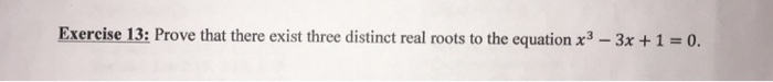 Solved Exercise 13: Prove that there exist three distinct | Chegg.com