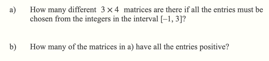 Solved a) How many different 3x4 matrices are there if all | Chegg.com