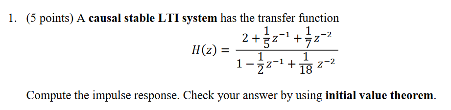 Solved -2 1. (5 points) A causal stable LTI system has the | Chegg.com