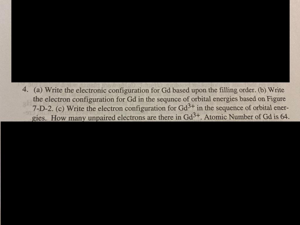 Solved 4. (a) Write the electronic configuration for Gd | Chegg.com