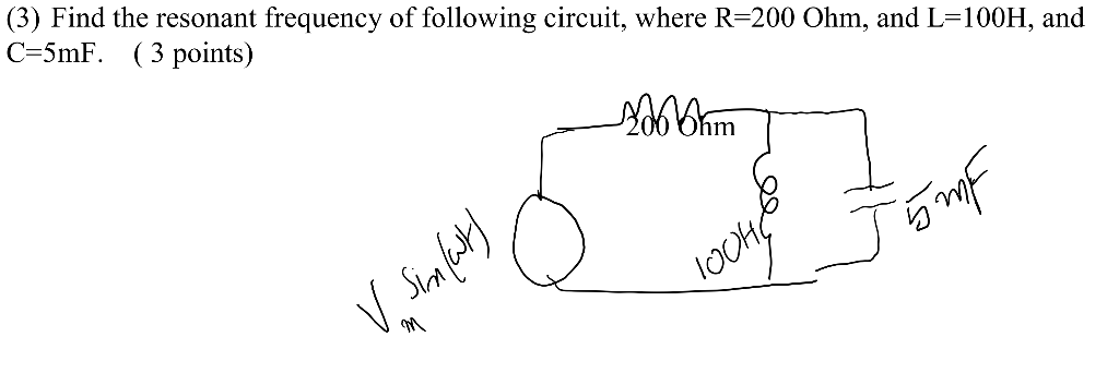 Solved (3) Find the resonant frequency of following circuit, | Chegg.com