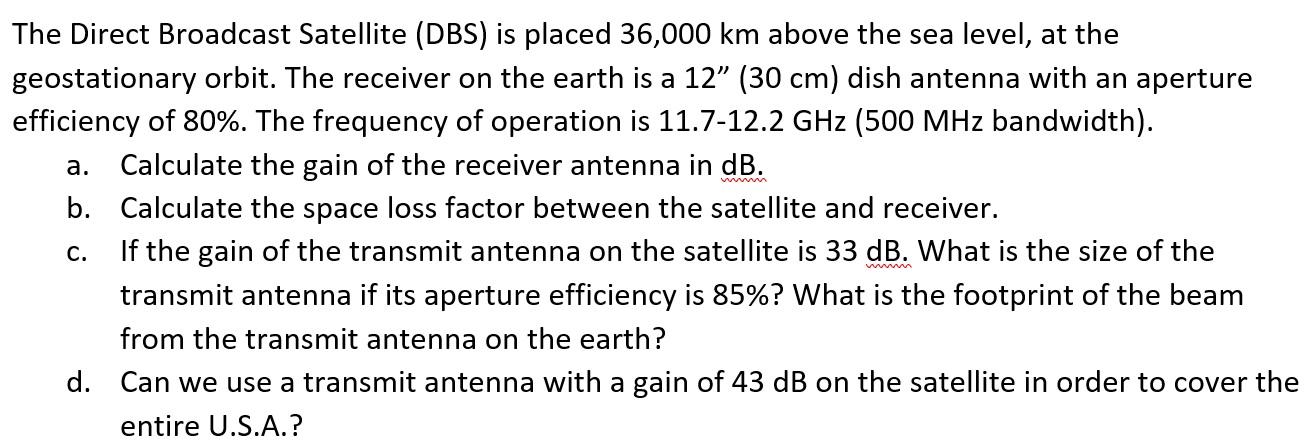 a. The Direct Broadcast Satellite (DBS) is placed | Chegg.com