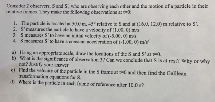 Solved Consider 2 observers, S and S', who are observing | Chegg.com