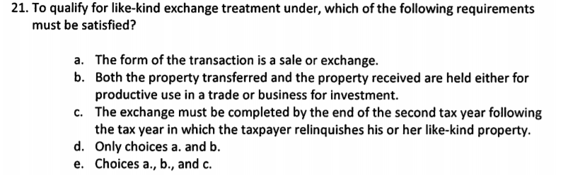 Solved 21. To qualify for like-kind exchange treatment | Chegg.com