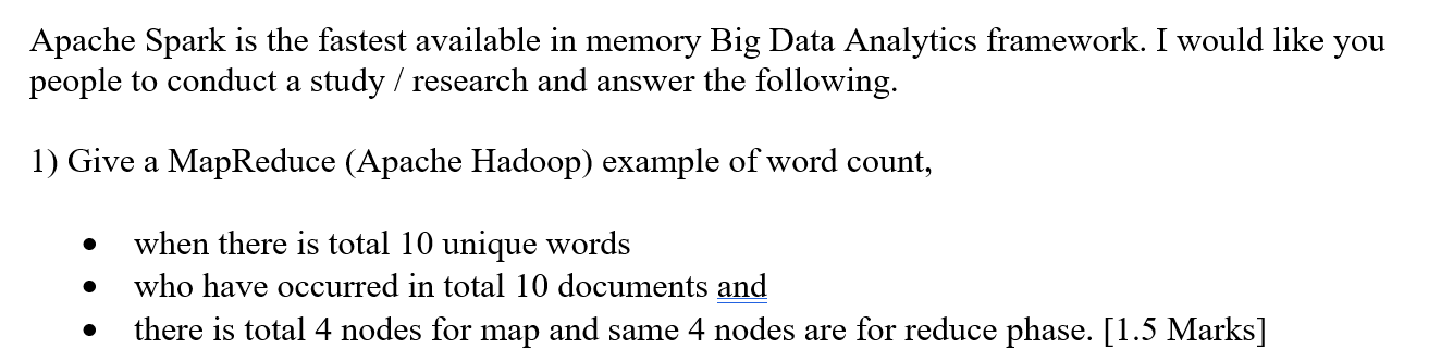 Solved Apache Spark is the fastest available in memory Big | Chegg.com