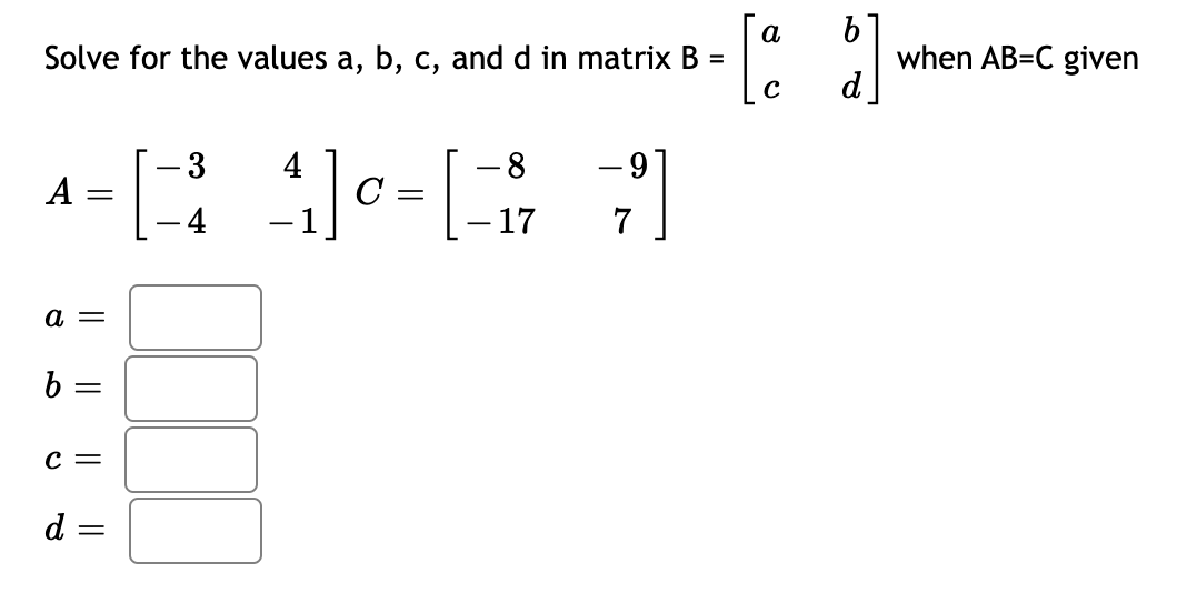 Solved a Solve for the values a, b, c, and d in matrix B = [ | Chegg.com