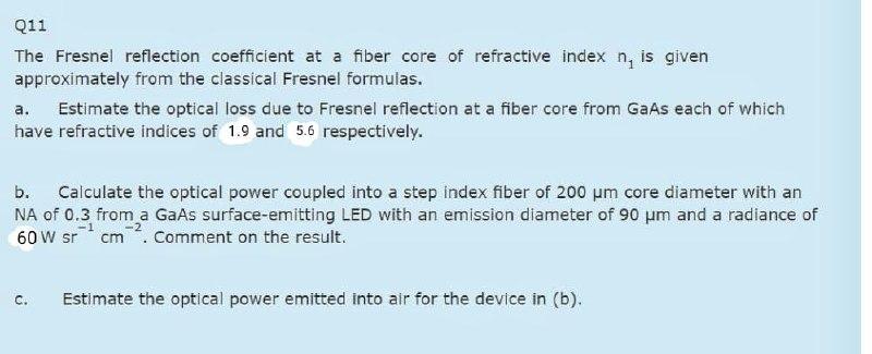 Solved Q11 The Fresnel reflection coefficient at a fiber | Chegg.com
