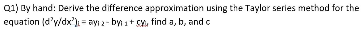 Solved Q1) By hand: Derive the difference approximation | Chegg.com