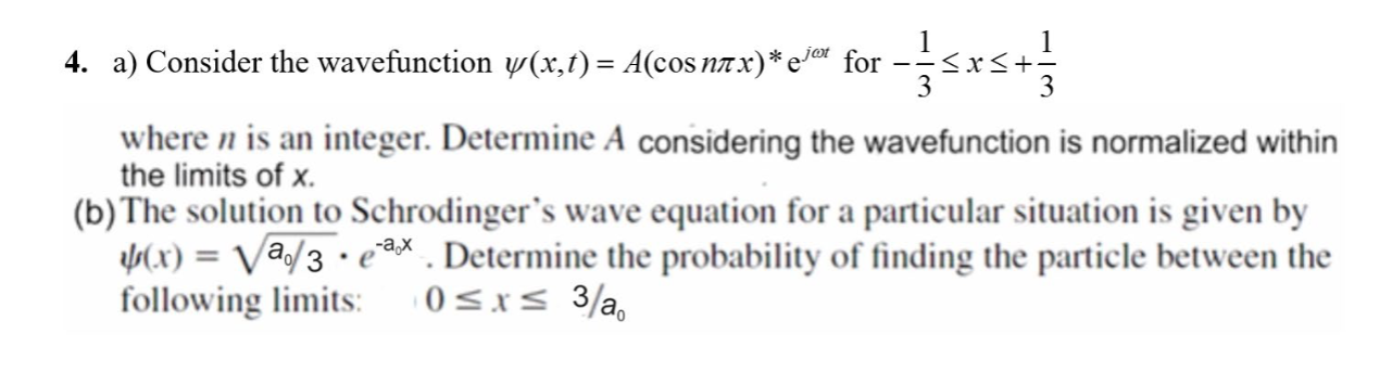 Solved 4. a) Consider the wavefunction ψ(x,t)=A(cosnπx)∗ejωt | Chegg.com