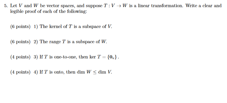Solved 5. Let V and W be vector spaces, and suppose T:V→W is | Chegg.com Solved 5. Let V and W be vector spaces, and suppose T:V→W is | Chegg.com