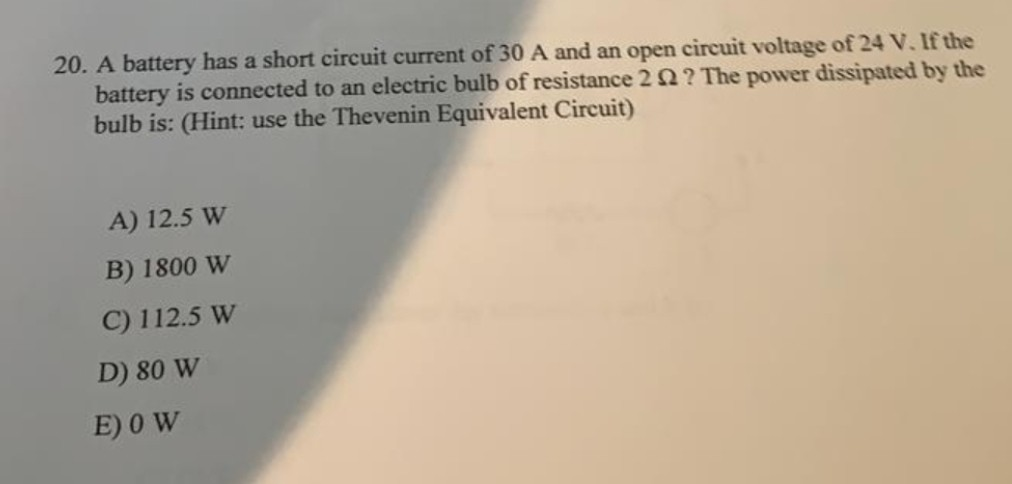 Solved 20. A battery has a short circuit current of 30 A and | Chegg.com