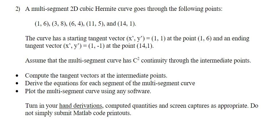 Solved 2) A multi-segment 2D cubic Hermite curve goes | Chegg.com
