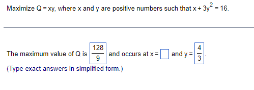 Solved Maximize Q=xy, where x and y are positive numbers | Chegg.com
