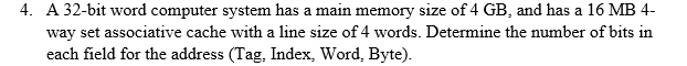 Solved 4. A 32-bit word computer system has a main memory | Chegg.com
