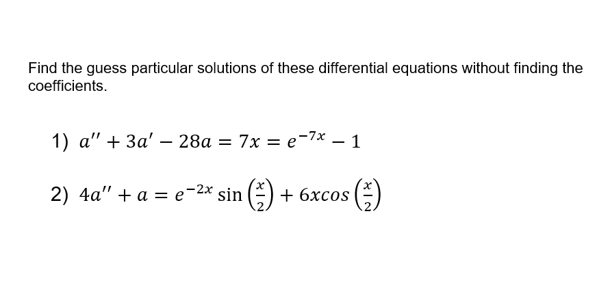 Solved Find the guess particular solutions of these | Chegg.com