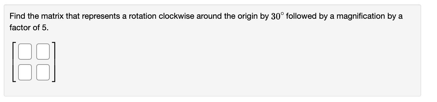 Solved Find the matrix that represents a rotation clockwise | Chegg.com